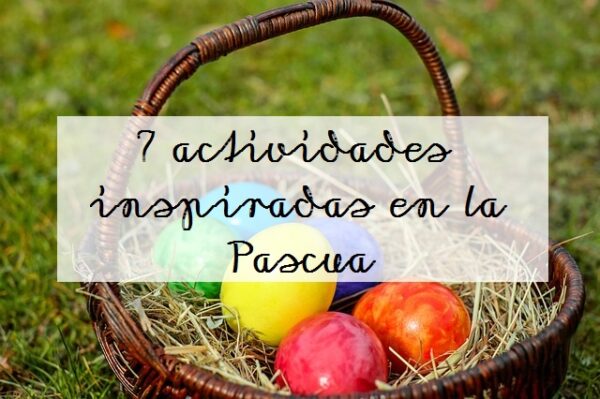 7 Actividades inspiradas en la pascua - Aprenent